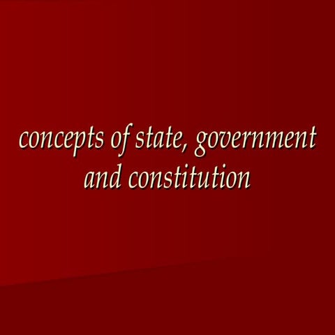 concepts of state, government and constitution | PPT