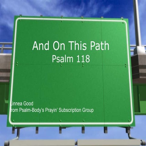 Ps 118 and on this path | PPS