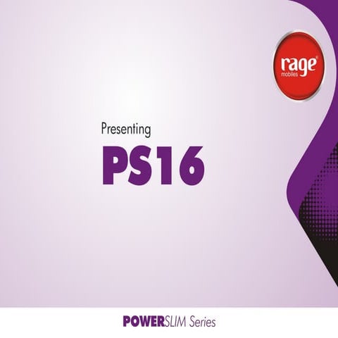PS16 from Rage Mobiles | PPT