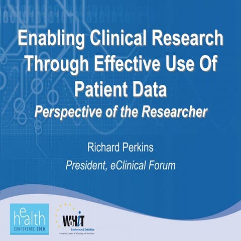 Perspective of the Researcher. Perkins R. eHealth week 2010 | PPT