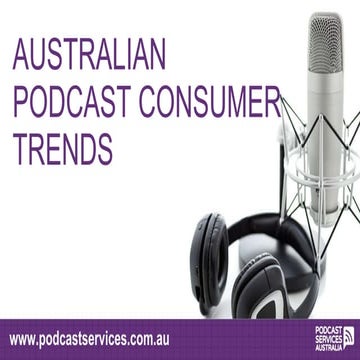 PSA Australian Podcast Consumer Trends | PPT