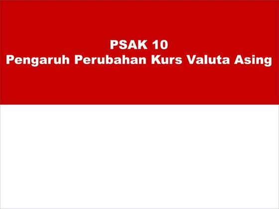 KELOMPOK 6 PSAK 221 PENGARUH PERUBAHAN KURS VALUTA ASING.pptx