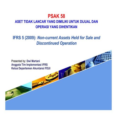 Psak 58-aset-tidak-lancar-yang-dimiliki-untuk-dijual-dan-operasi-yang ...