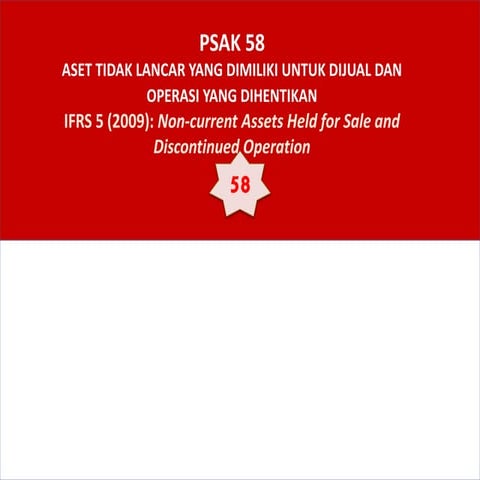 Psak 58-aset-tidak-lancar-yang-dimiliki-untuk-dijual-dan-operasi-yang ...