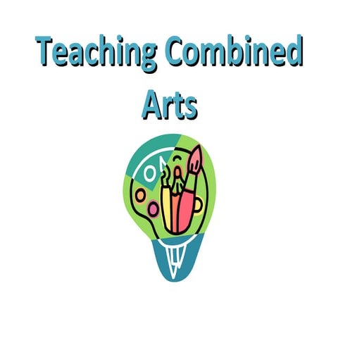 Teaching combined arts | PPT