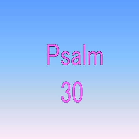 Psalm 30 | PPTX