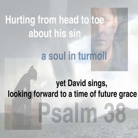 Psalm 38 - A thanksgiving song for future grace | PDF