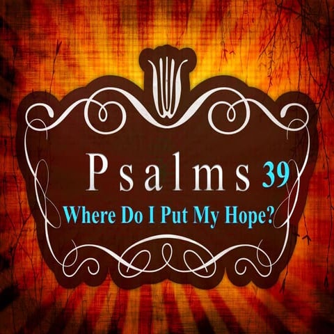 Psalm 39 | PPTX