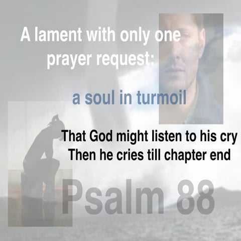 Psalm 88 a soul alone and living out the darkest of laments | PDF