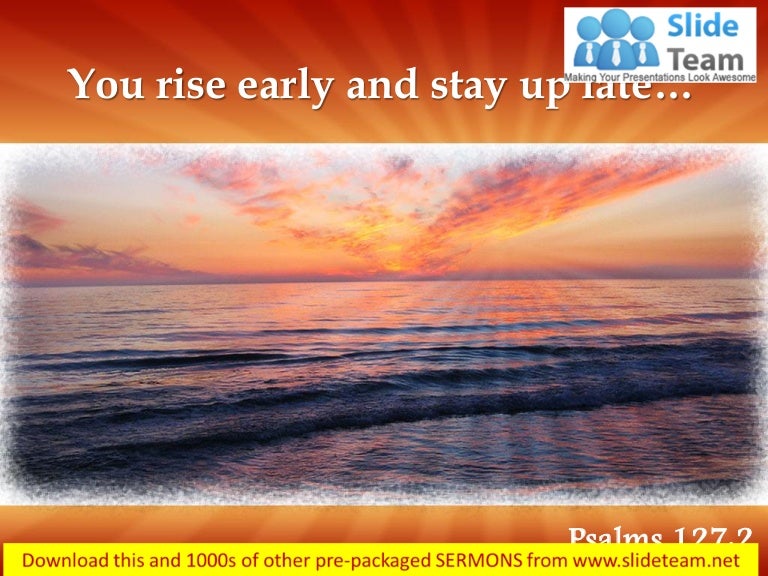 Psalms 127 2 You Rise Early And Stay Power Point Church Sermon psalms-127-2-you-rise-early-and-stay-power-point-church-sermon