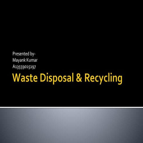 WASTE DISPOSAL AND RECYCLING | PPTX