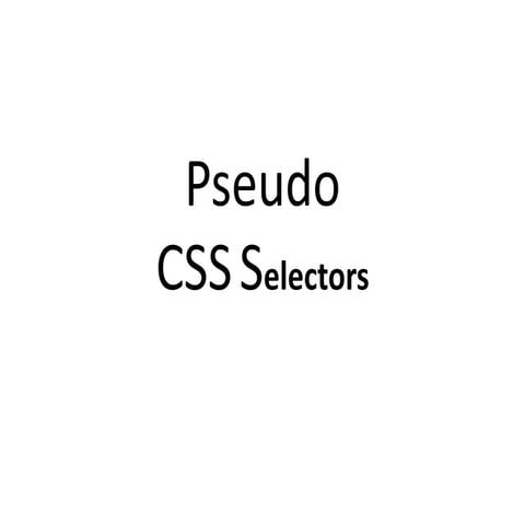 Pseudo Css Selectors Ppt
