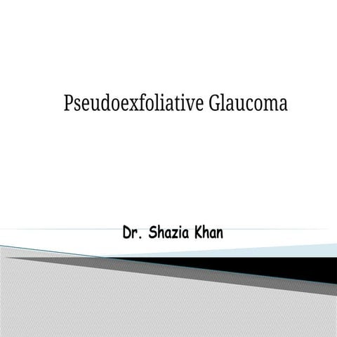 Pseudoexfoliative glaucoma and pseudo exfoliative syndrome | PPTX