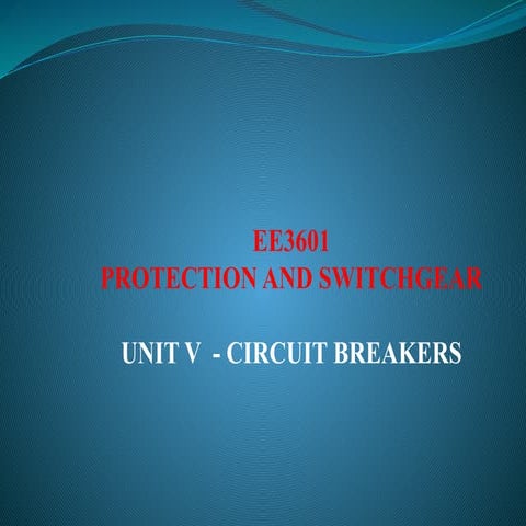PROTECTION AND SWITCHGEAR UNIT 5 FOR EEE | PPTX