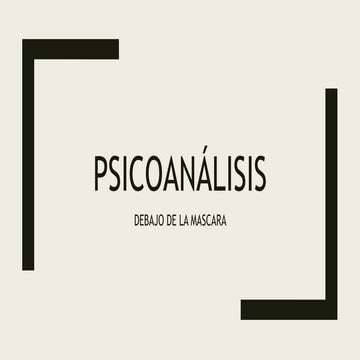 Psicoanálisis.pptx DEBAJO DE LA MASCARA.pptx