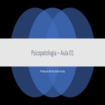 Psicopatologia – aula 01 | PPTX