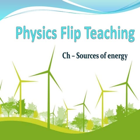 Sources of energy - Physics Class 10 Ch-13 | PPTX