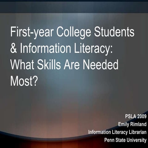 PSLA09 First Year College Students & Information Literacy | PPTX