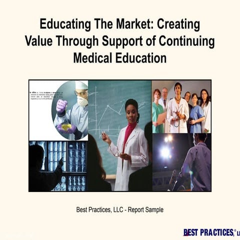 Educating the Market--Creating Value Through Support of Continuing Medical Education Report ...