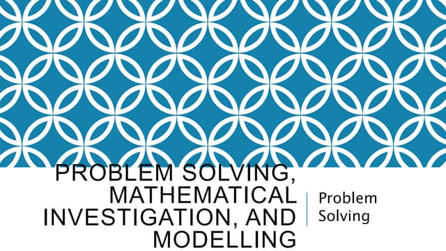 Mathematical Investigation and Modelling | PPTX