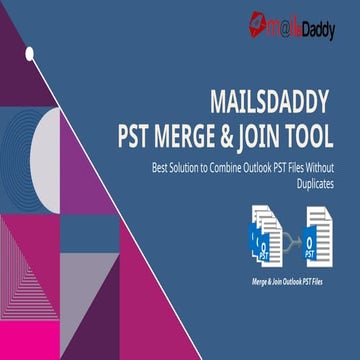 Best PST Merge Tool to Combine Outlook Files Safely | PPTX