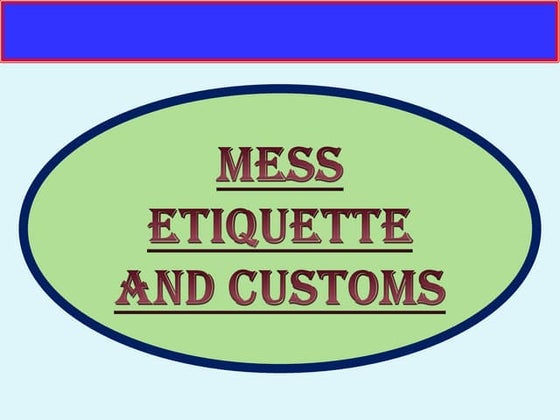 Mess etiquette and customs | PPTX | Bars & Restaurants | Attractions