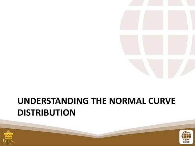 Chapter 2 understanding the normal curve distribution | PPTX
