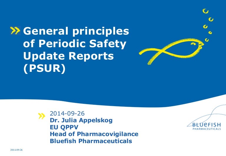 General principles of Periodic Safety Update Reports(PSUR)Psur by Jul…