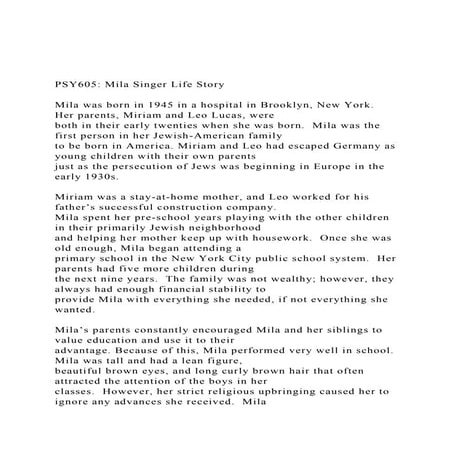 PSY605 Mila Singer Life Story Mila was born in 1945 in a .docx ...