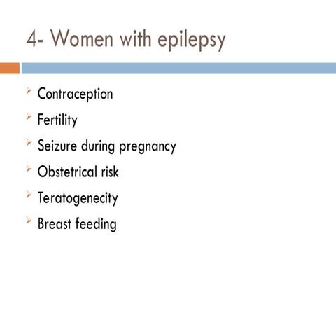 Women with Epilepsy: Role of newer anti-seizure drugs | PPTX