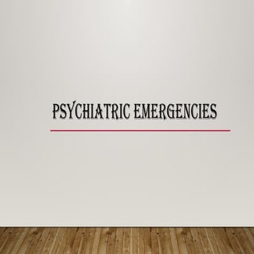 Psychiatric emergencies.pptx234774568855678 | PPTX