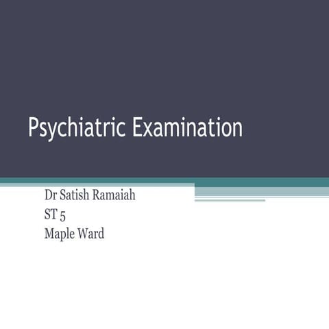 Psychiatric Examination, Formulation and Management | PPT