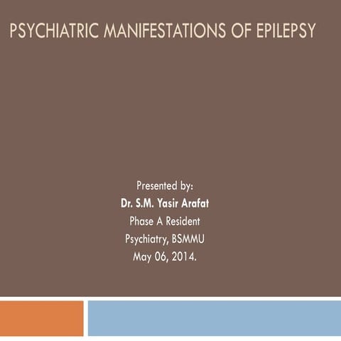 Psychiatric manifestations of Epilepsy | PPTX