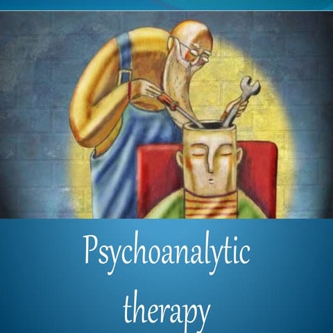 Psychoanalytic therapy.... | PPTX
