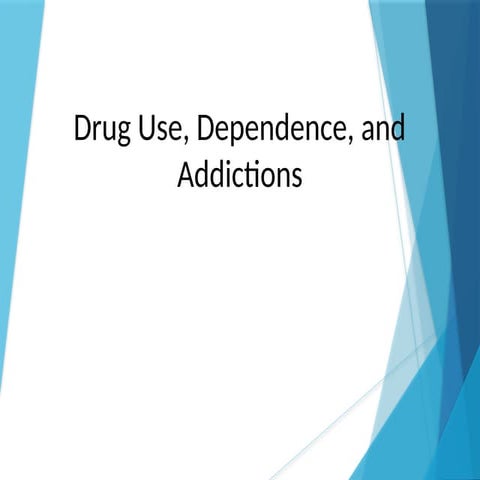 psychological and psychiatric Drug Use, Dependence, and Addictions.pptx