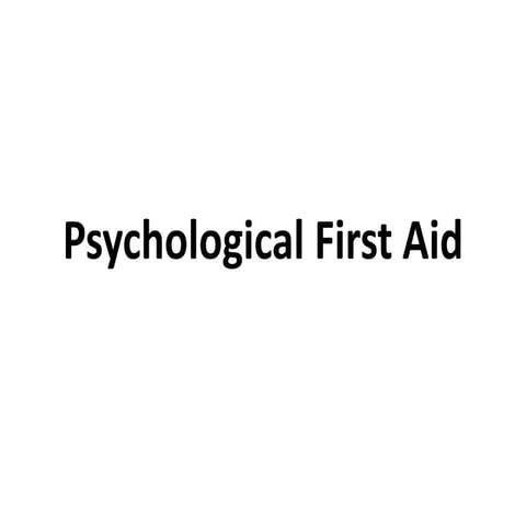 Psychological First Aid for Healthy Life | PPT