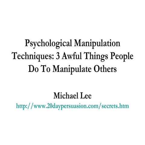 Psychological Manipulation Techniques: 3 Awful Things People Do To ...