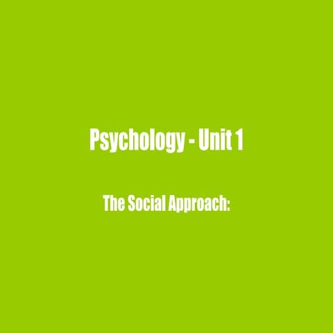 Psychology Unit 1 (social approach) | PPT