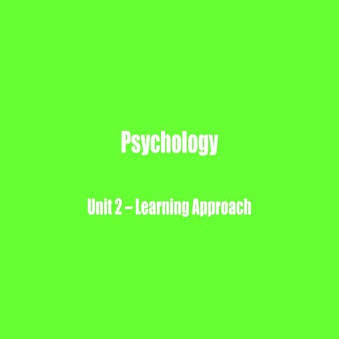 Psychology unit 2 (learning approach | PPT