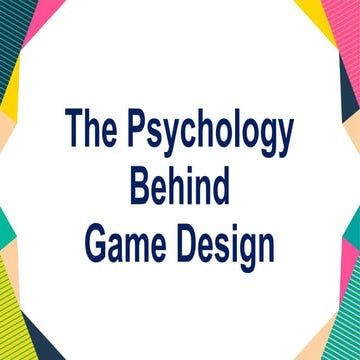 The Psychology behind Game Design | PPT