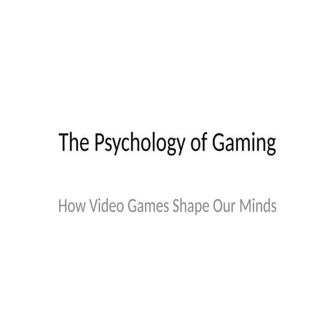 Psychology_of_Gaming: Exploring Mind and Behavior | PPTX