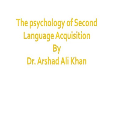 CH 4 The psychology of Second Language Acquisition.pptx