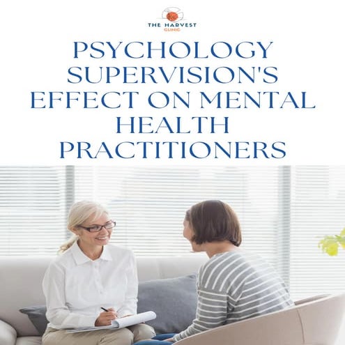 Psychology Supervision's Effect on Mental Health Practitioners.pdf