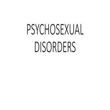 PSYCHOSEXUAL DISORDERS-276276666761.pptx