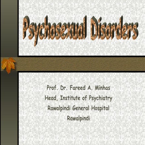 Psycho sexual disorders-prof. fareed minhas | PPT