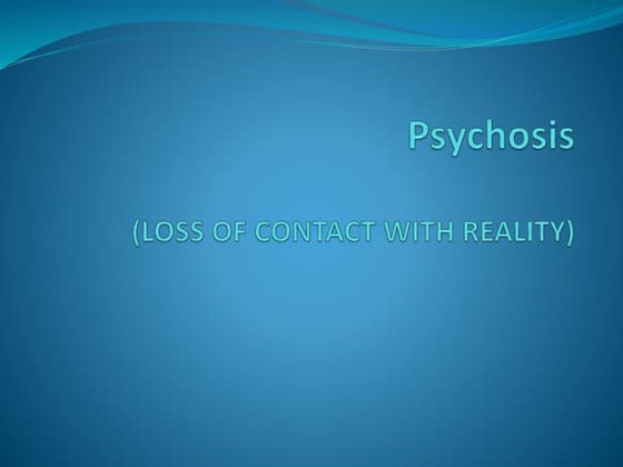 Psychosis | PPTX | Mental Health | Diseases and Conditions