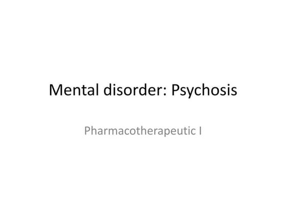 Psychosis | PPTX | Mental Health | Diseases and Conditions