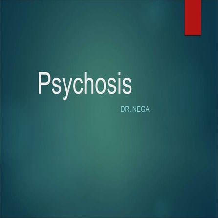 psychosis 8.ppt | Brain and Nervous System Disorders | Diseases and Conditions