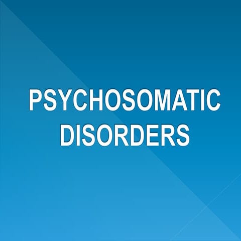 Psychosomatic Disorders | PPTX