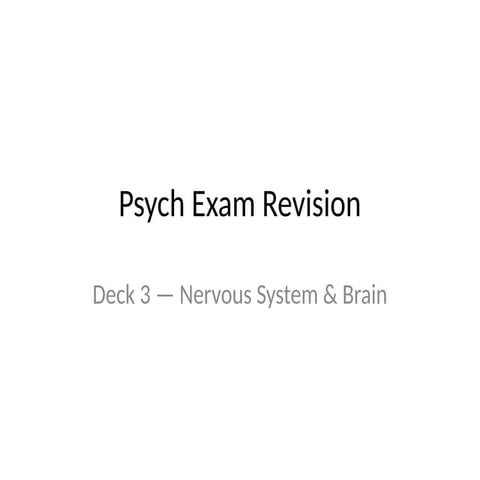 Psych_Revision_Deck3_Nervous_System_Brain.pptx